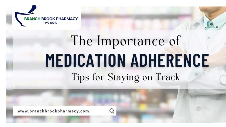 Medication Adherence: Tips for Staying on Track